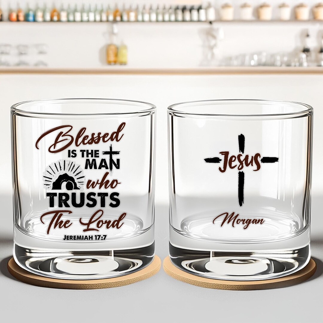Personalized Jesus Whiskey Glass, Custom Blessed is the Man Who Trusts ...
