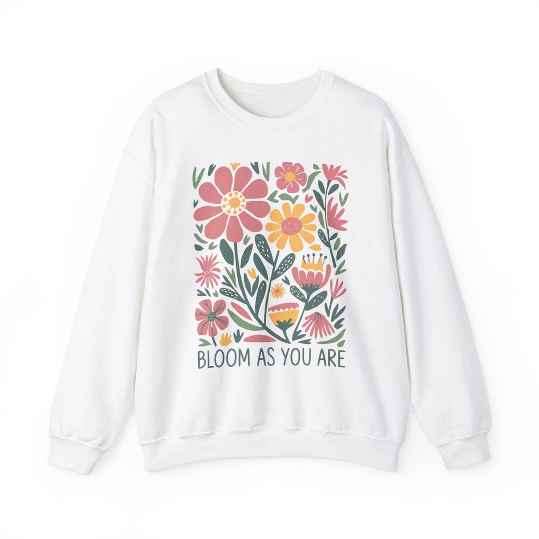 Bloom as You Are Empowerment and Motivation Be Yourself and Bloom in the Lord Unisex Heavy Blend ...