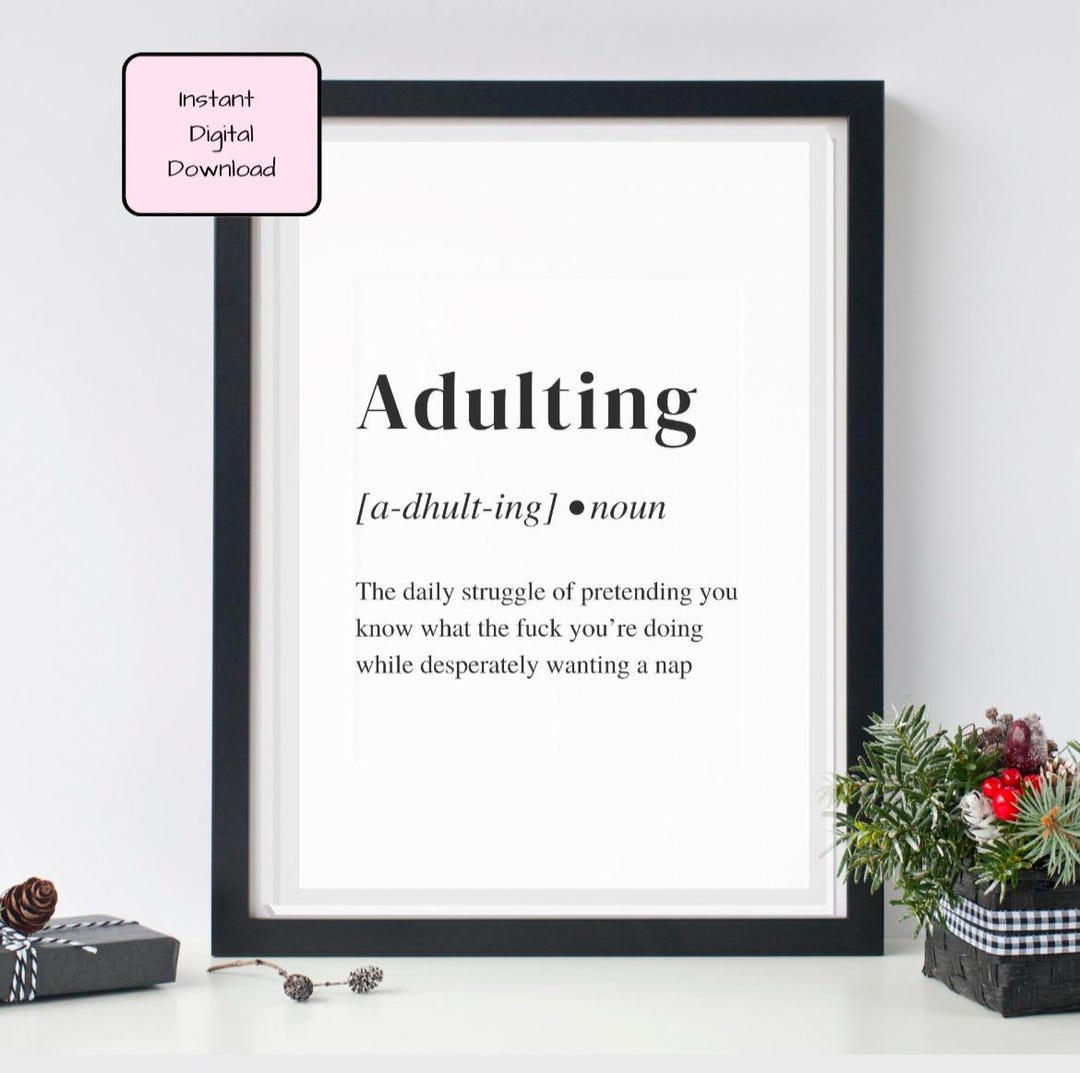 Adulting Definition Print, Sarcastic Dictionary Poster, Funny Gift ...