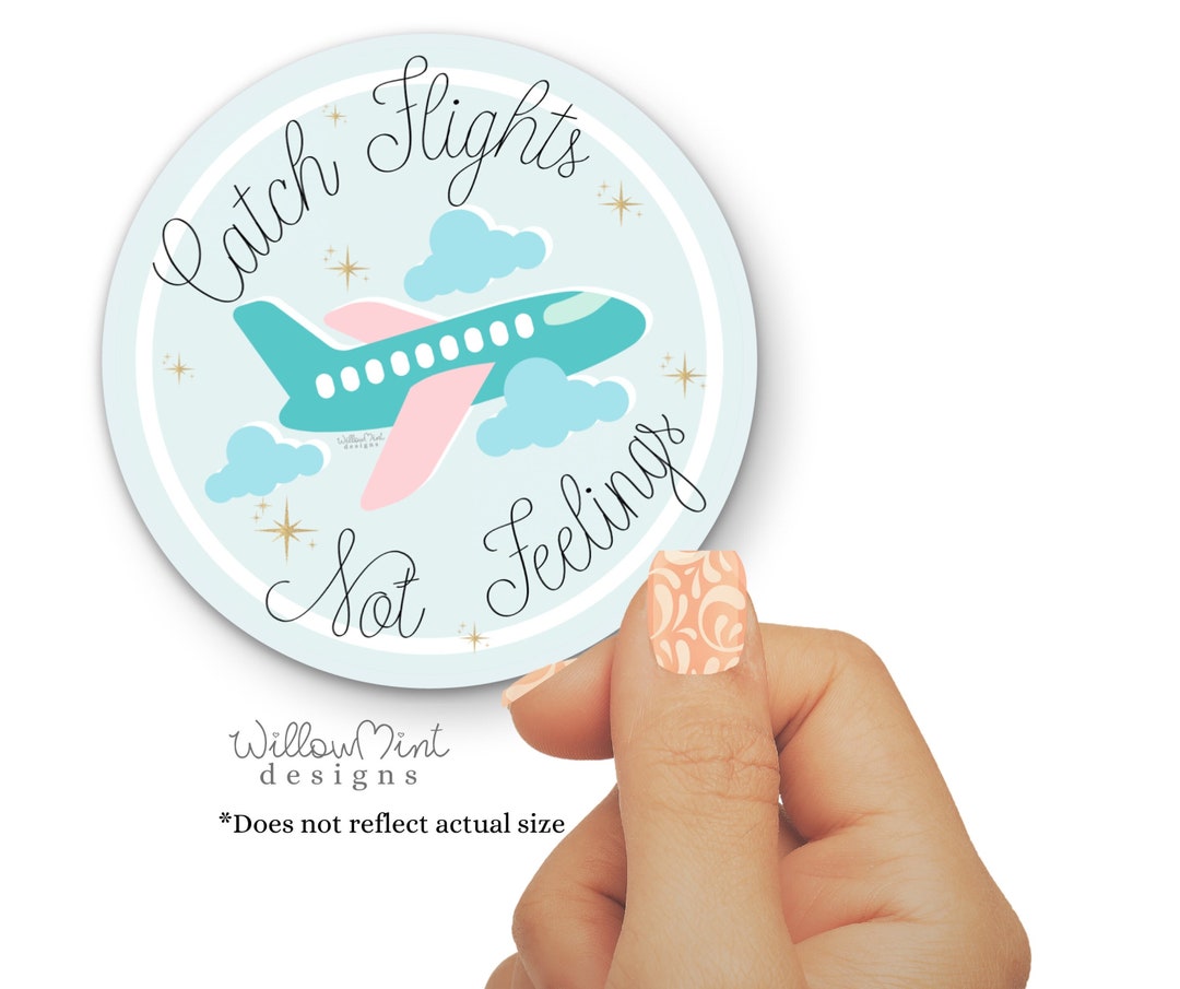 Catch Flights Not Feelings Sticker: Waterproof Travel Decal - Etsy