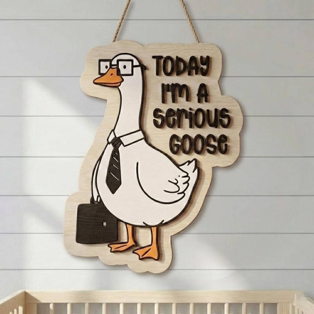 Funny Goose Wooden Door Sign, Today Im A Serious Goose Wall Decor, Cute ...