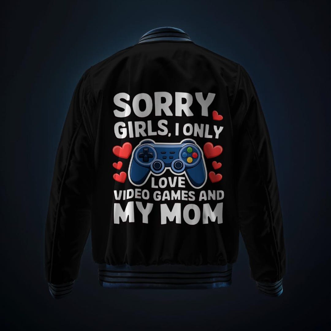 Sorry Girls I Love Video Games Gift for Gamers-png-great Gift for ...