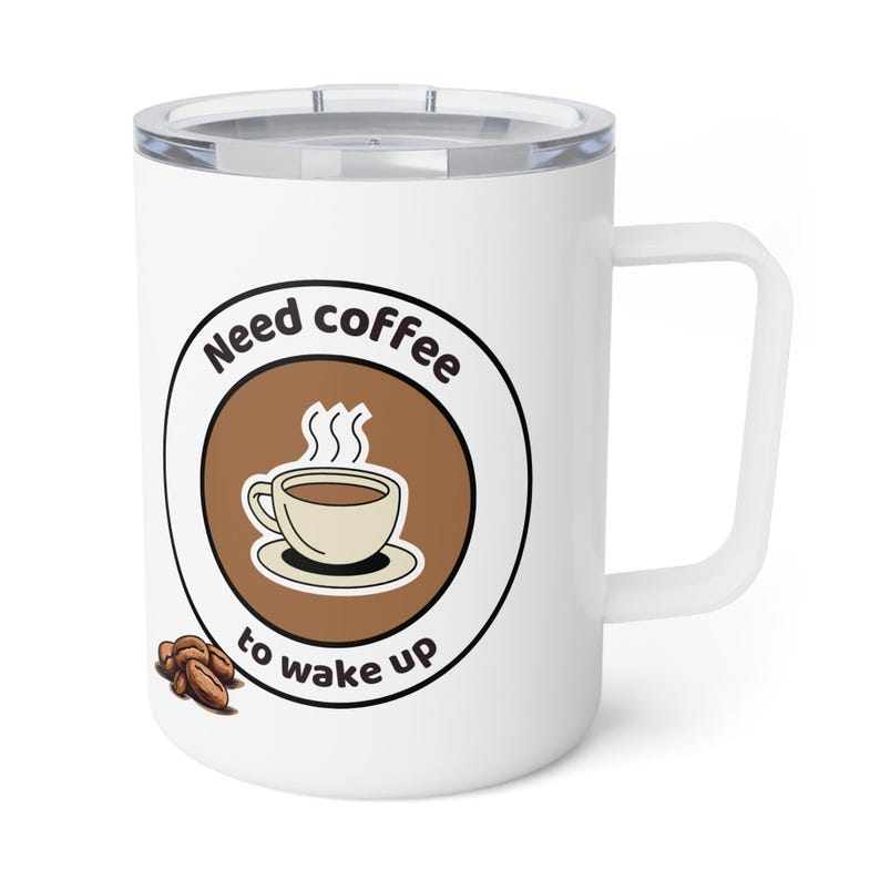 Stay Energized 'need Coffee to Wake Up' 10 Oz Insulated Travel Mug for ...