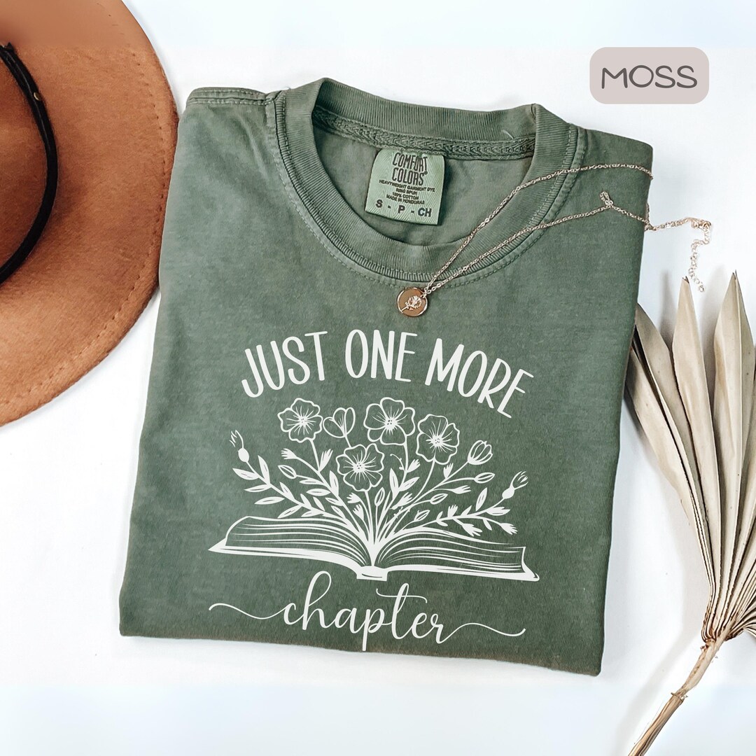 Comfort Colors® Just One More Chapter Shirt, Book Lover Tee Shirt ...