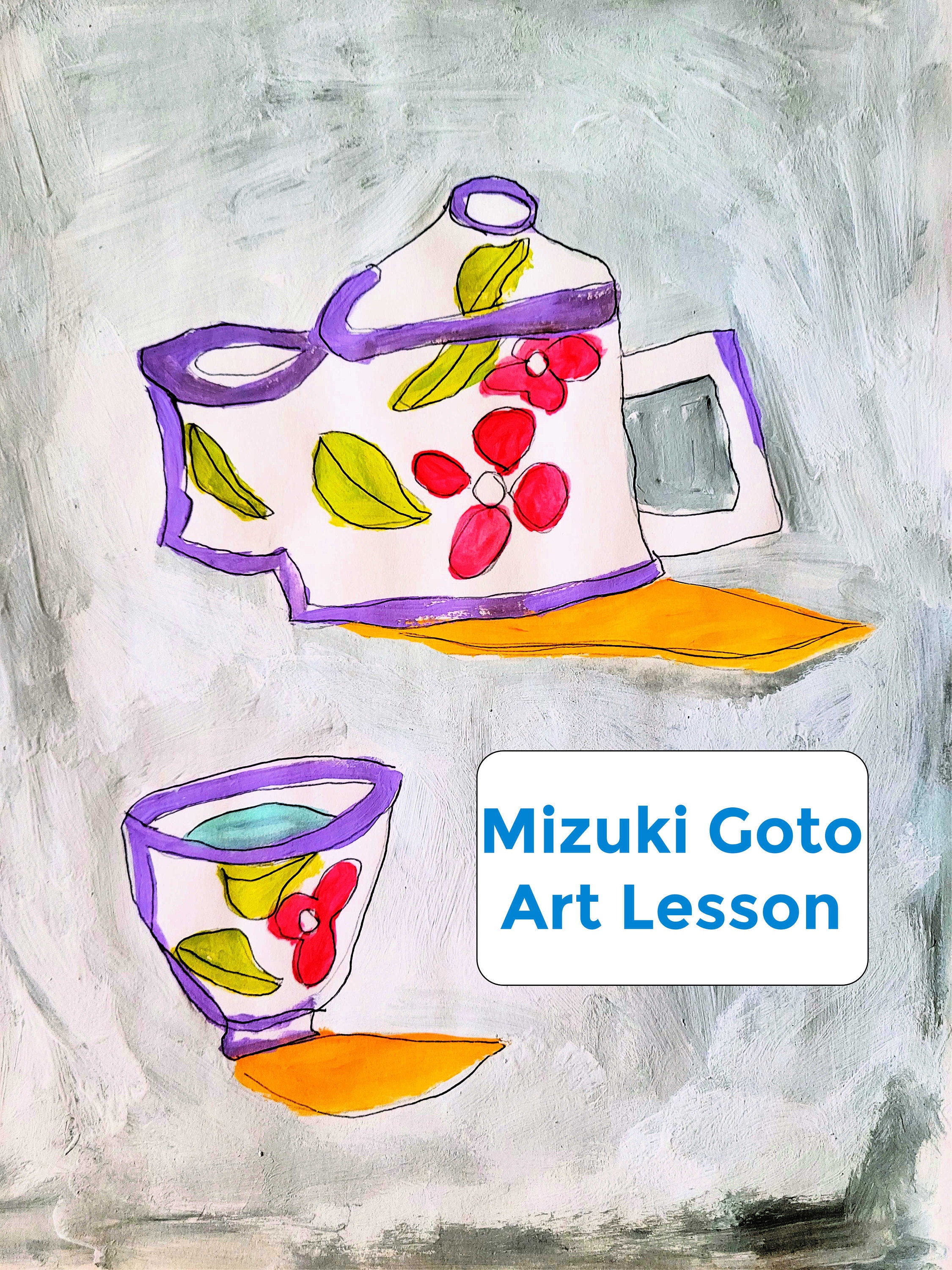 Mizuki Goto Art Lesson Grade 1-5 Tea Set Art History and Project Common ...