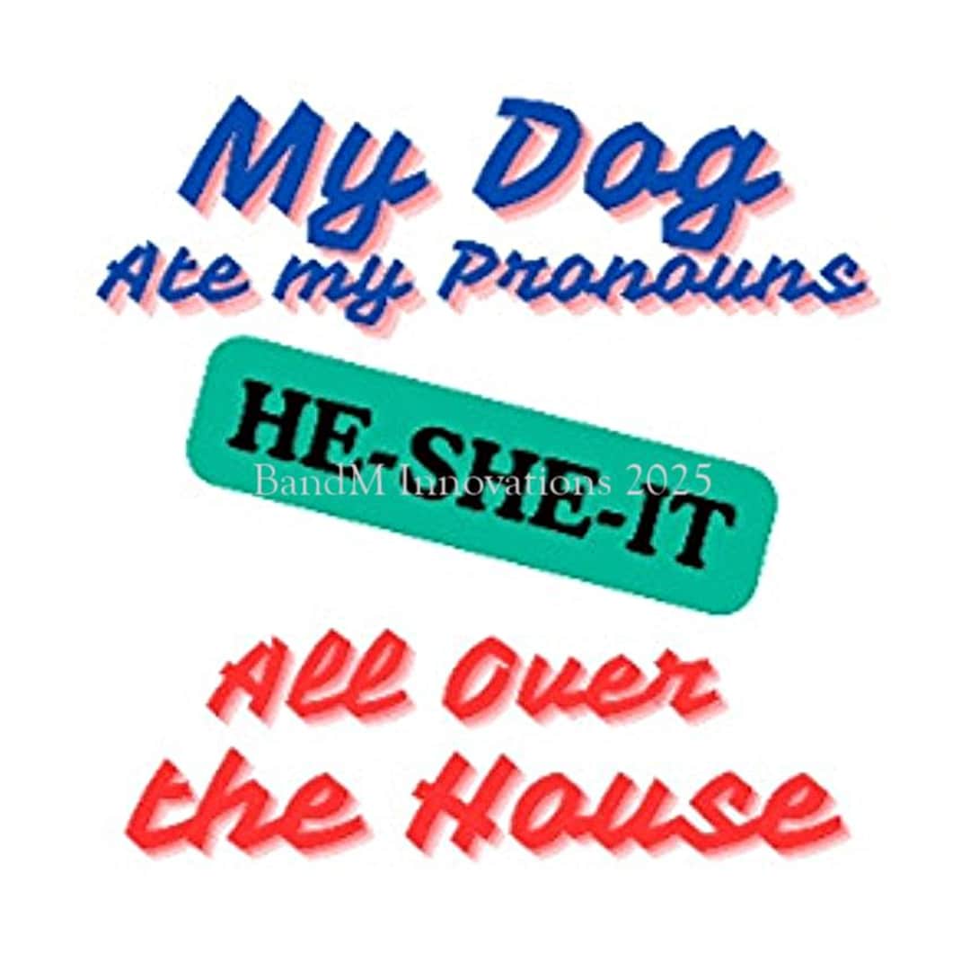 My Dog Ate My Pronouns - Clip Art - High Res PNG for Crafts (digital ...