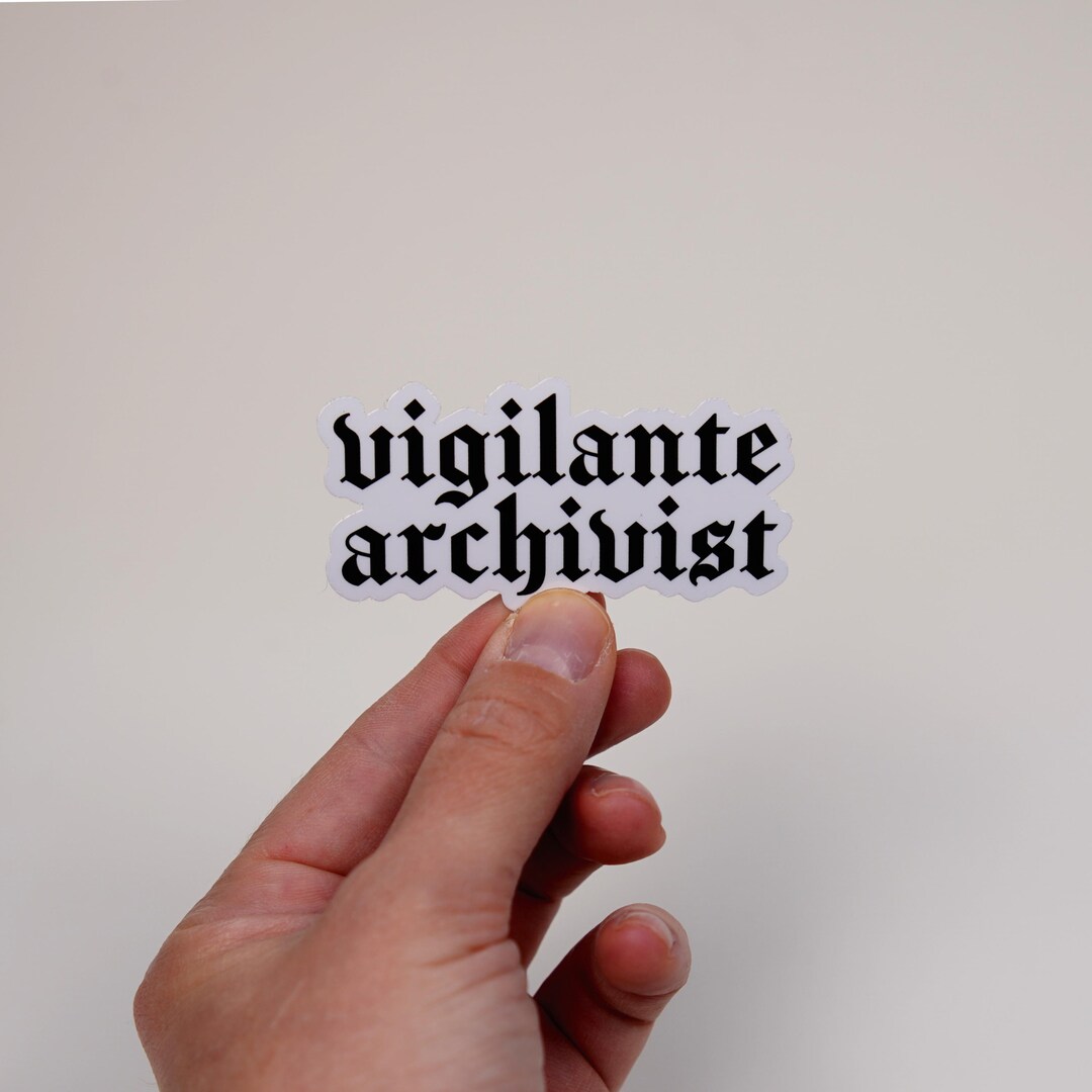 Vigilante Archivist Sticker | Free Speech Activist Decal | for Curators ...