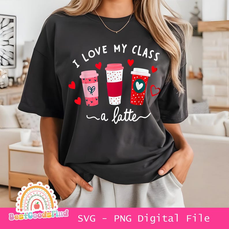 I Love My Class A Latte Png, Teacher Png, Teacher Valentine Png ...