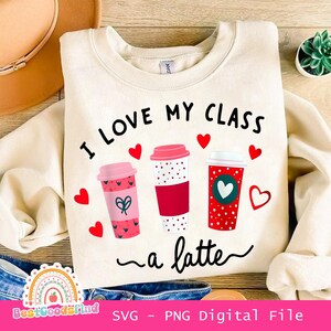 I Love My Class A Latte Png, Teacher Png, Teacher Valentine Png ...