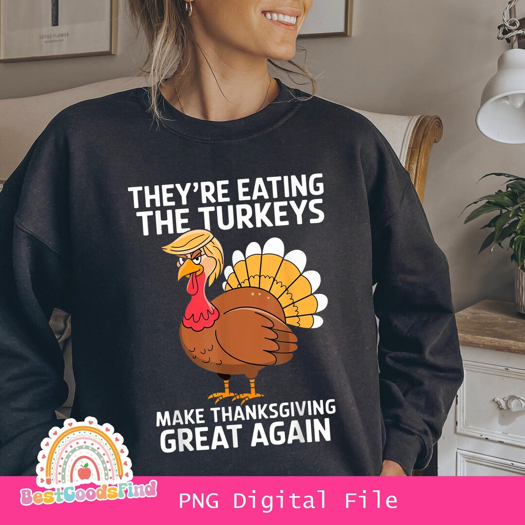 I'm Thankful Trump Won Png, Return Celebration Png, They Are Eating ...
