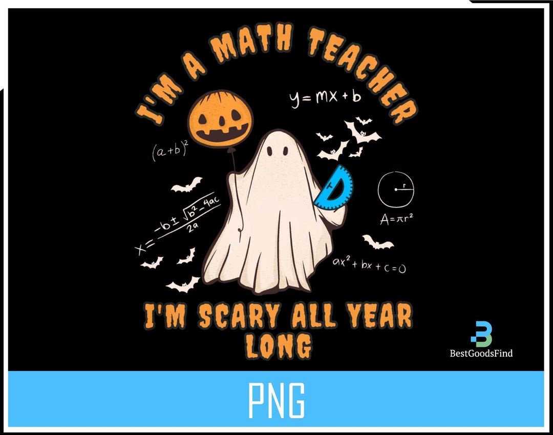 I'm A Math Teacher I'm Scary All Year Long Teacher Vintage Png, Teacher ...