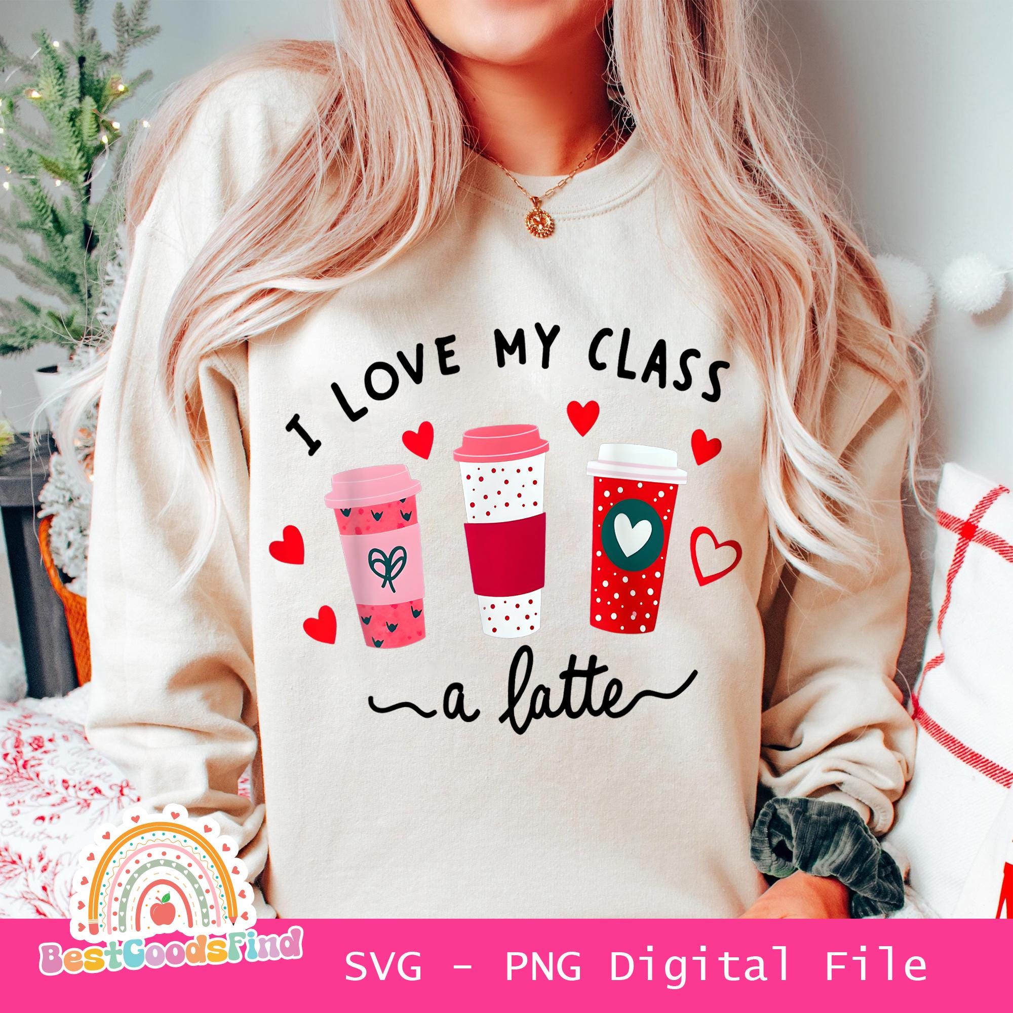 I Love My Class A Latte Png, Teacher Png, Teacher Valentine Png ...