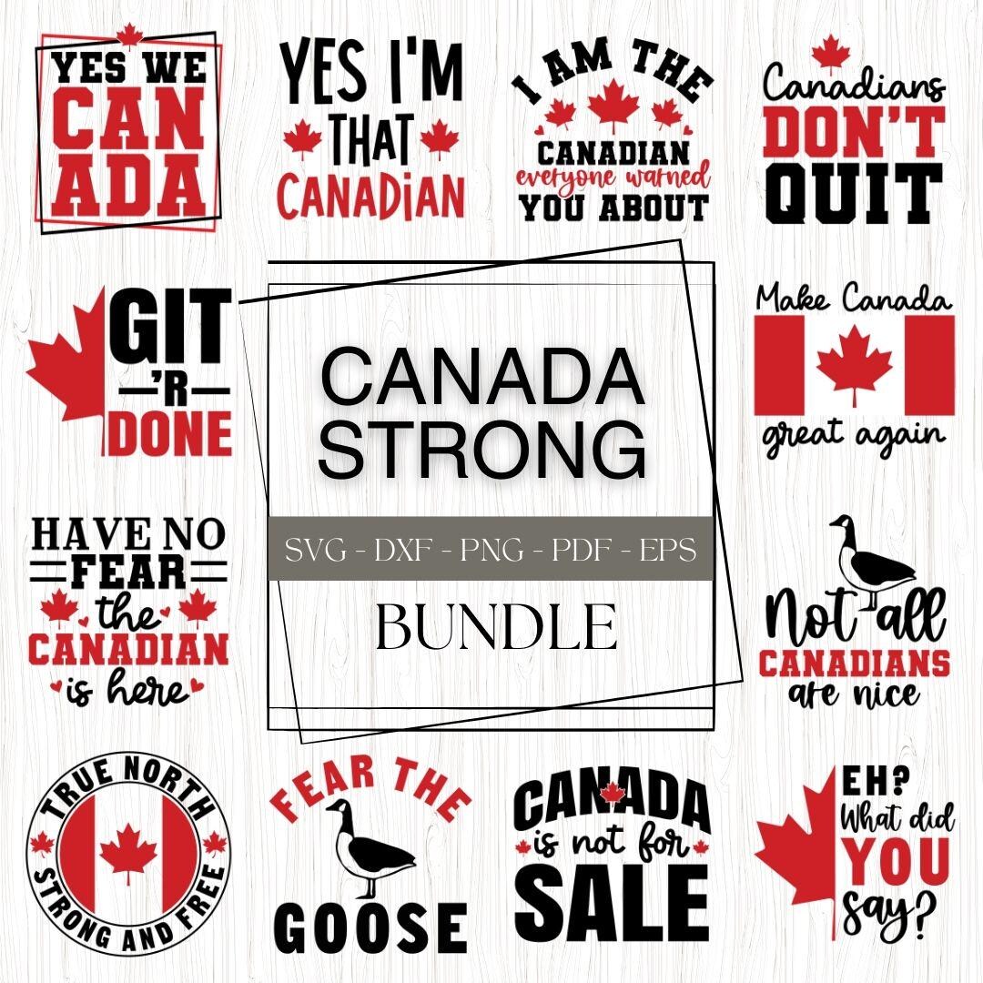 Canada Strong SVG Bundle, Cutting File, PNG for Printing, Instant ...