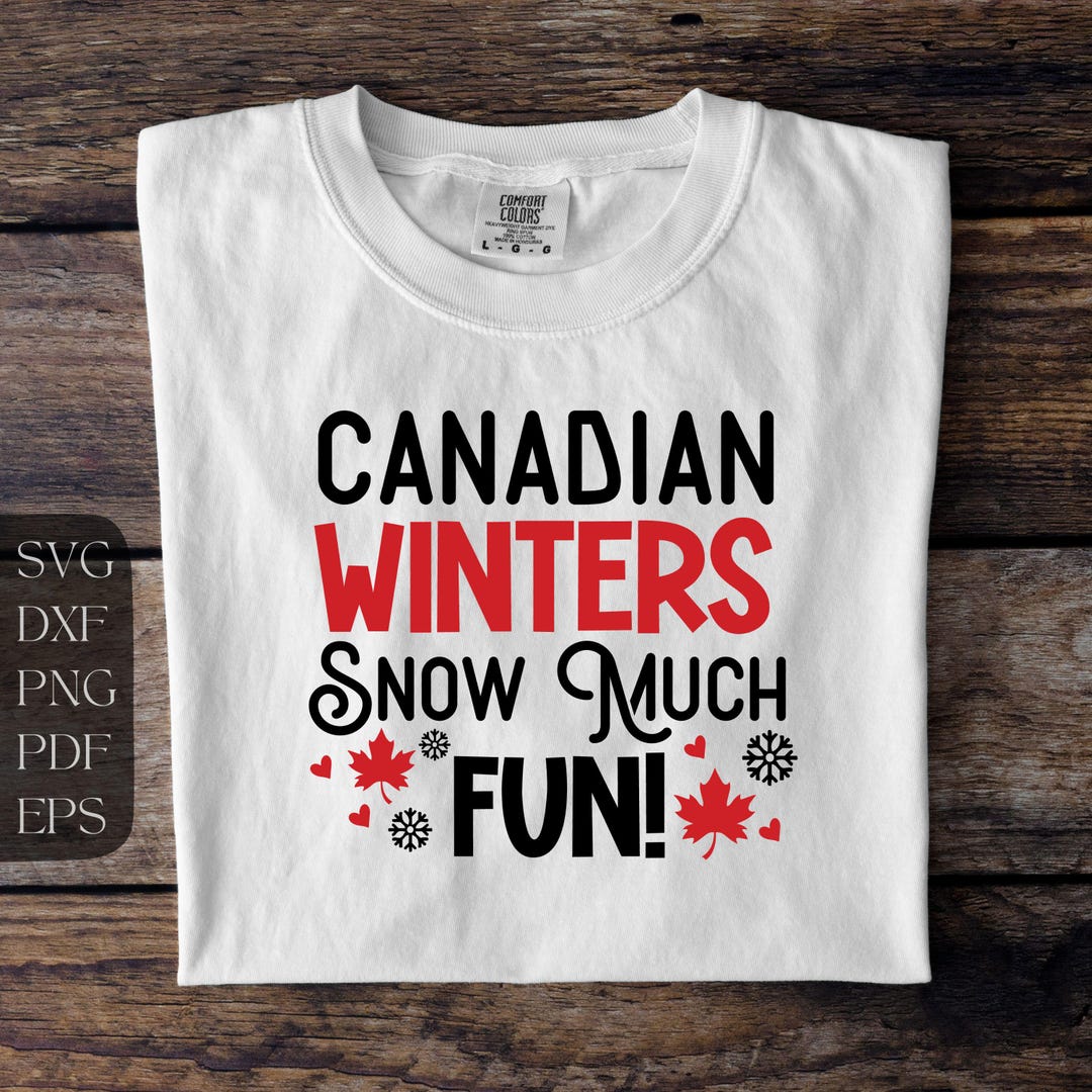 Canadian Winters Snow Much Fun SVG, Winter Cutting File, PNG for ...