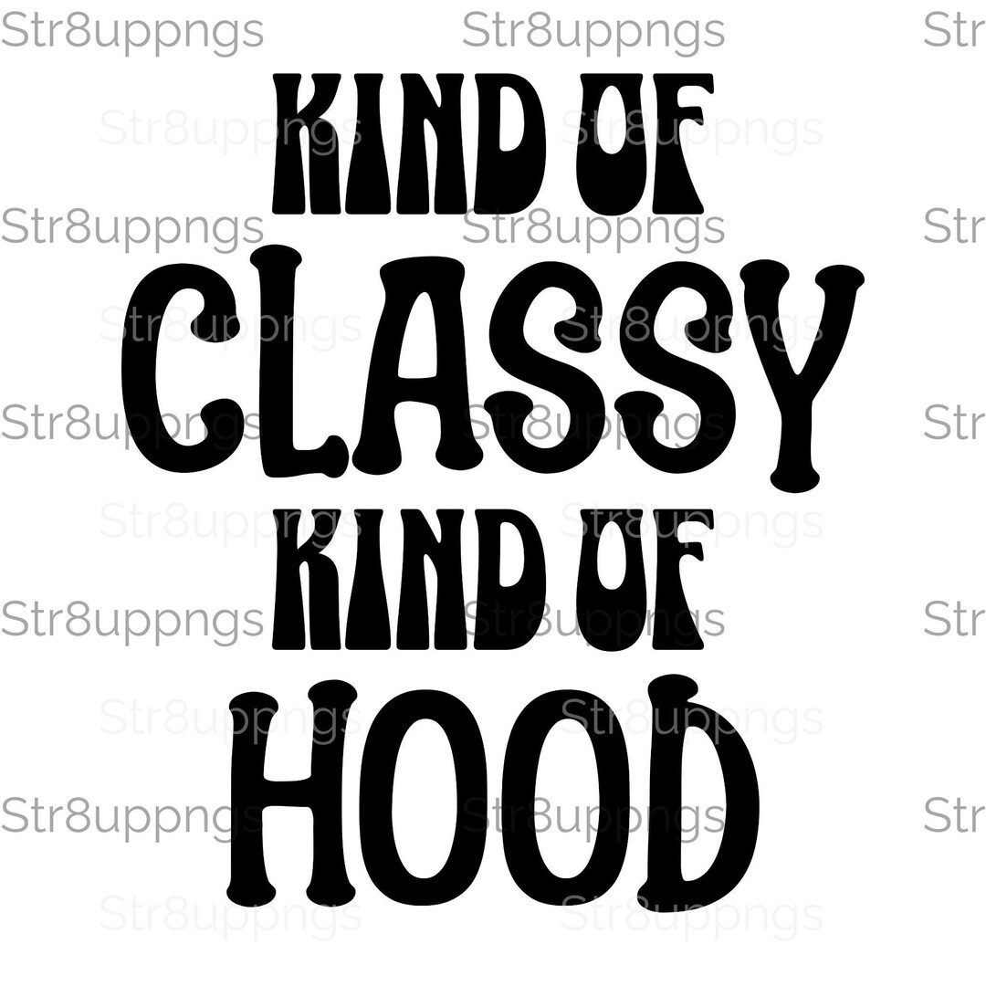 KIND OF CLASSY Kind of Hood - Bold Typography Clipart for Instant ...