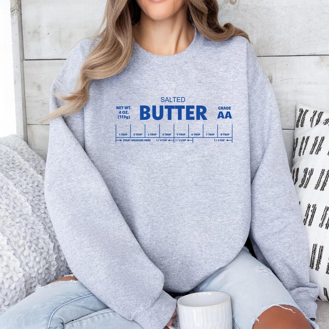Butter Sweatshirt, Funny Baking Shirt, Salted Butter T-shirt, Baker ...
