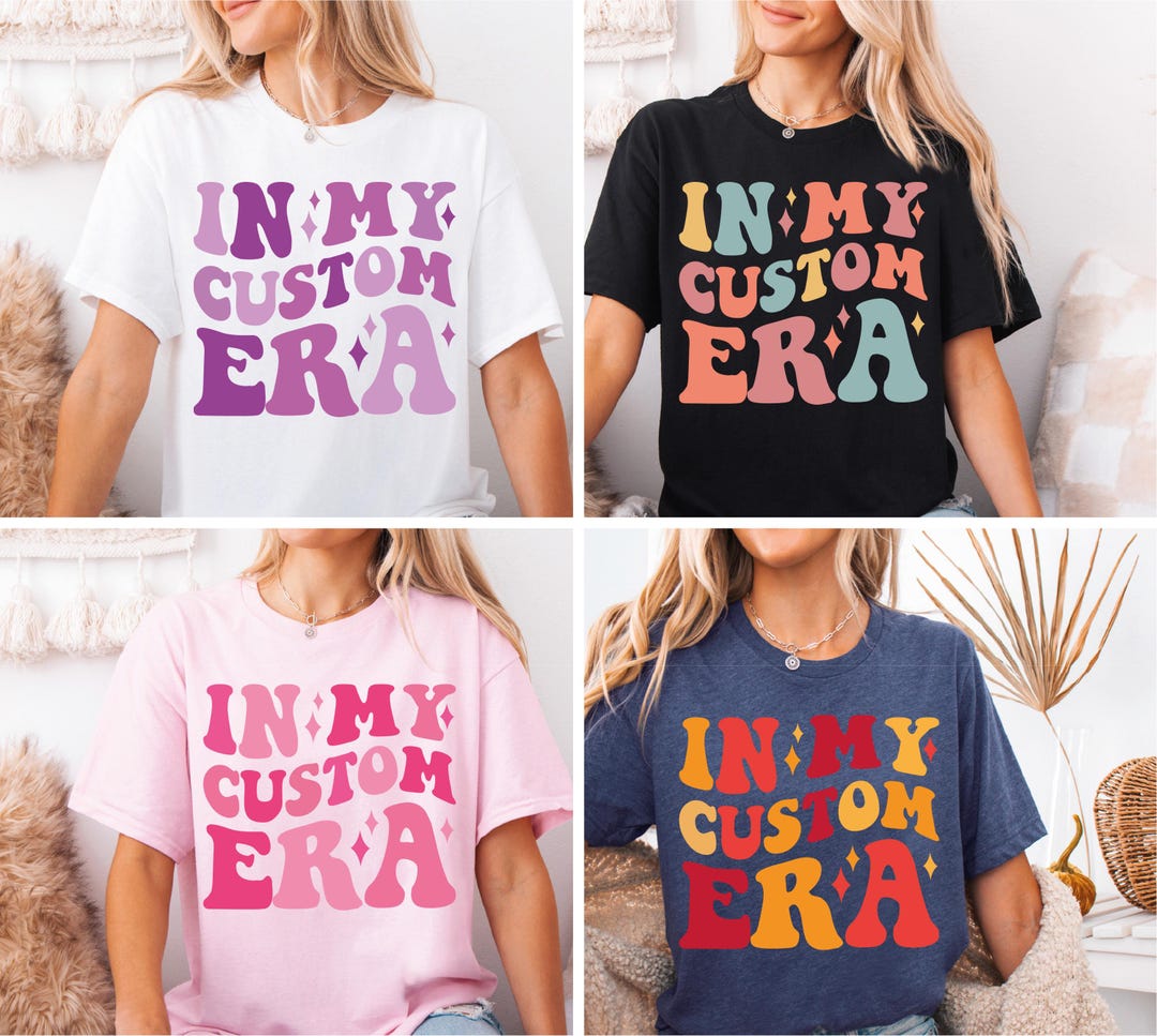 In My Custom Era Shirts, Custom Text Era Shirt, Retro Custom Tee ...
