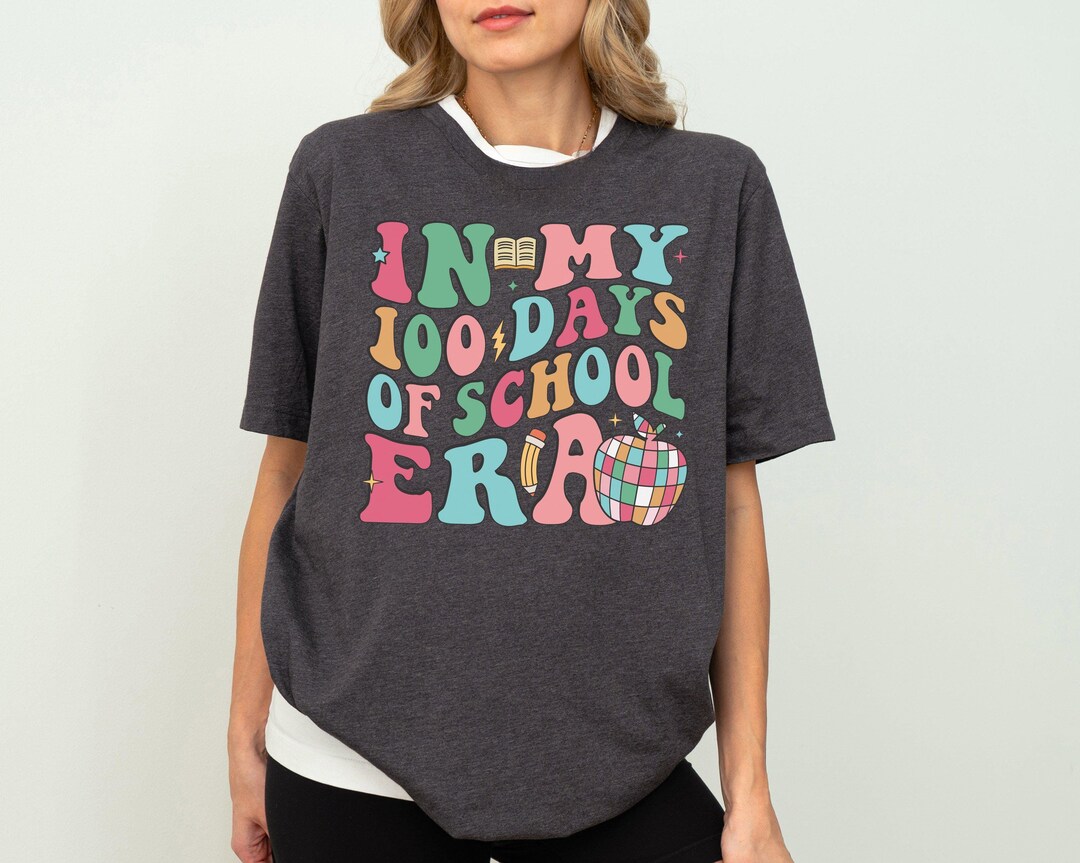 In My 100 Days of School Era Shirt, Kindergarten Teacher Shirt ...