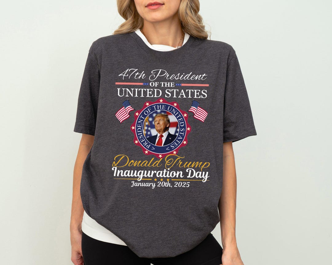 47th US President Inauguration Shirt, Trump Inauguration Day 2025 T ...