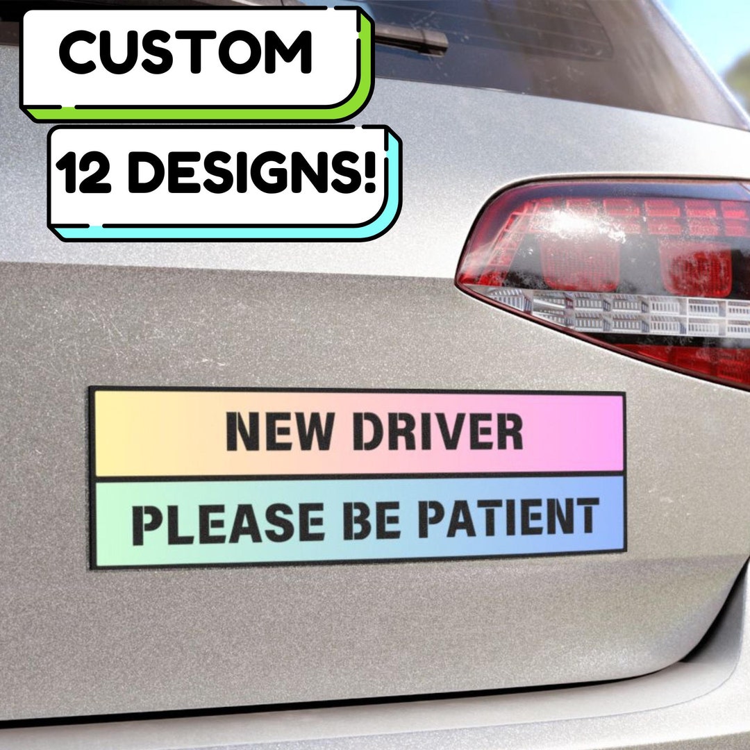 Custom New Driver - Please Be Patient Car Magnet Bumper Sticker | 12 ...