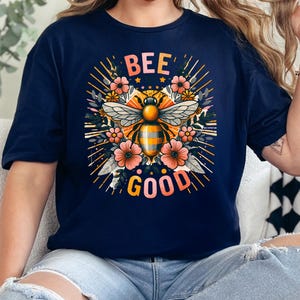 Bee the Good T-shirt, Positivity Affirmation Shirt, Honeybee Shirt ...