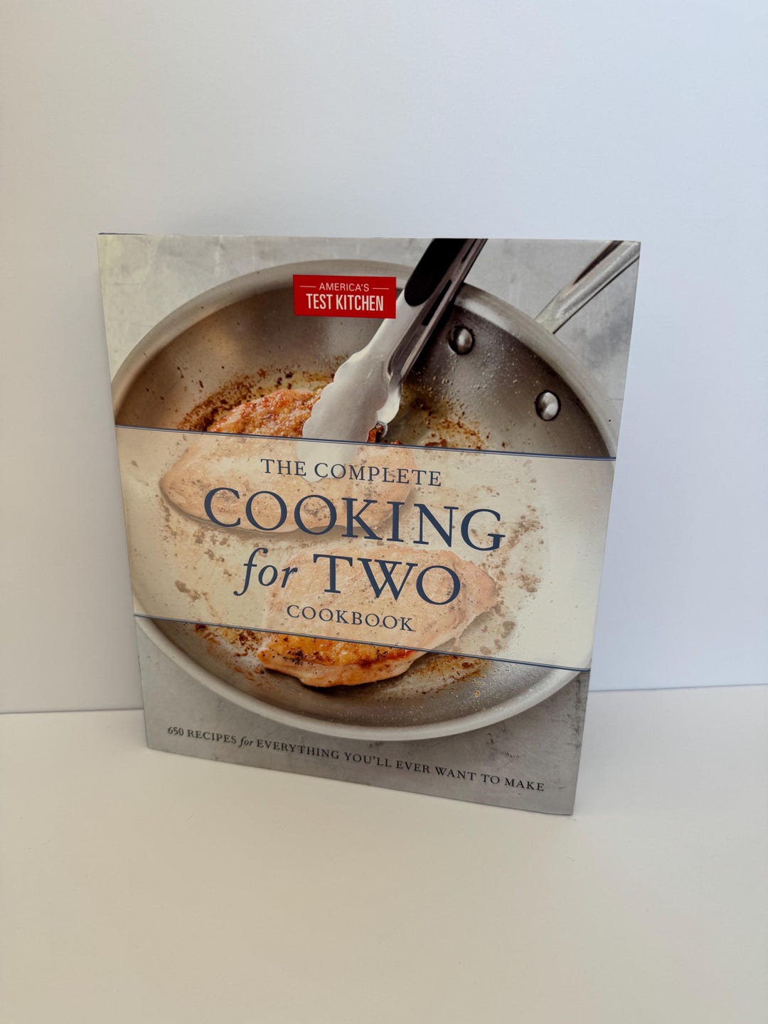 The Complete Cooking for Two Cookbook: 650 Recipes for Everything You ...