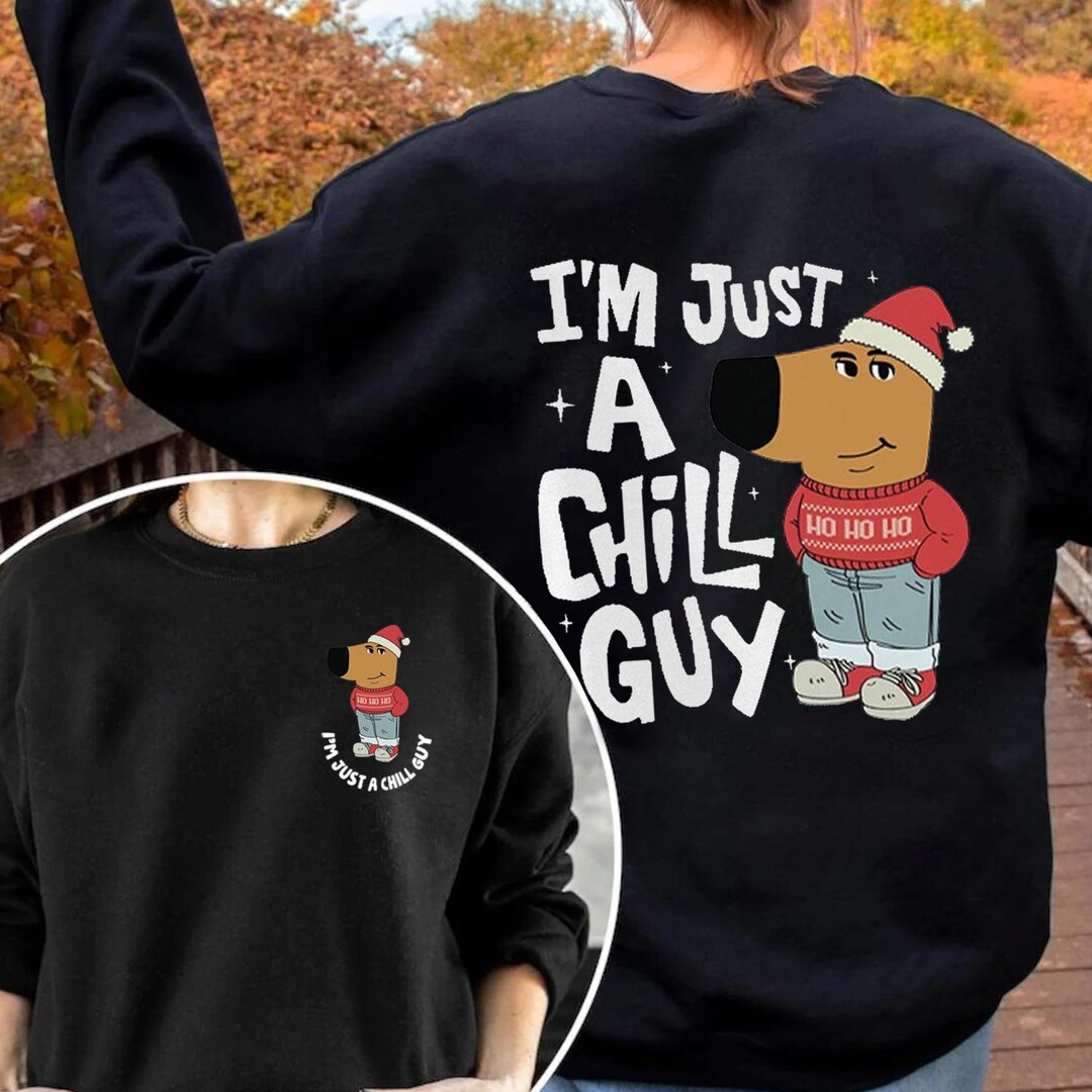 Chill Guy Christmas Ugly Sudadera, Soy sólo una camisa Chill Guy, Funny ...
