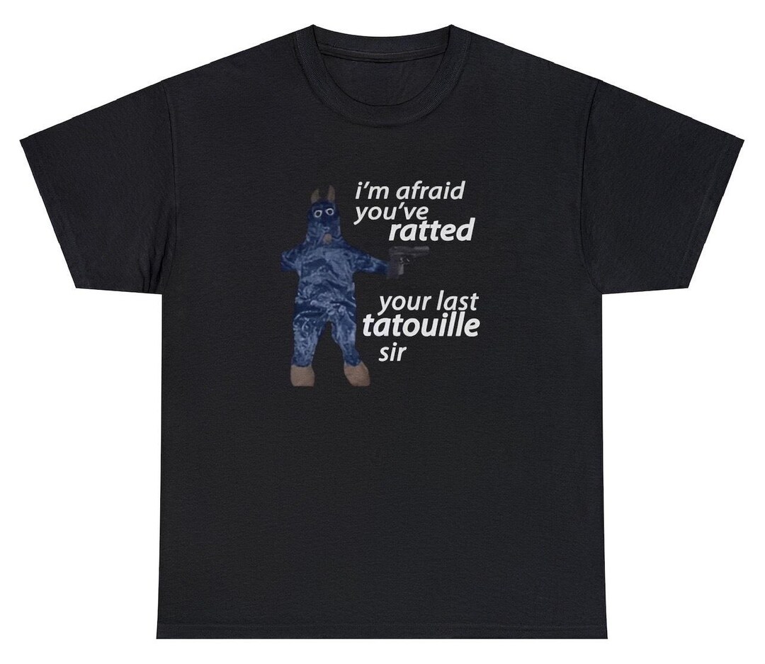 I'm Afraid You've Ratted Your Last Tatouille Sir Shirt - Funny Shirts ...