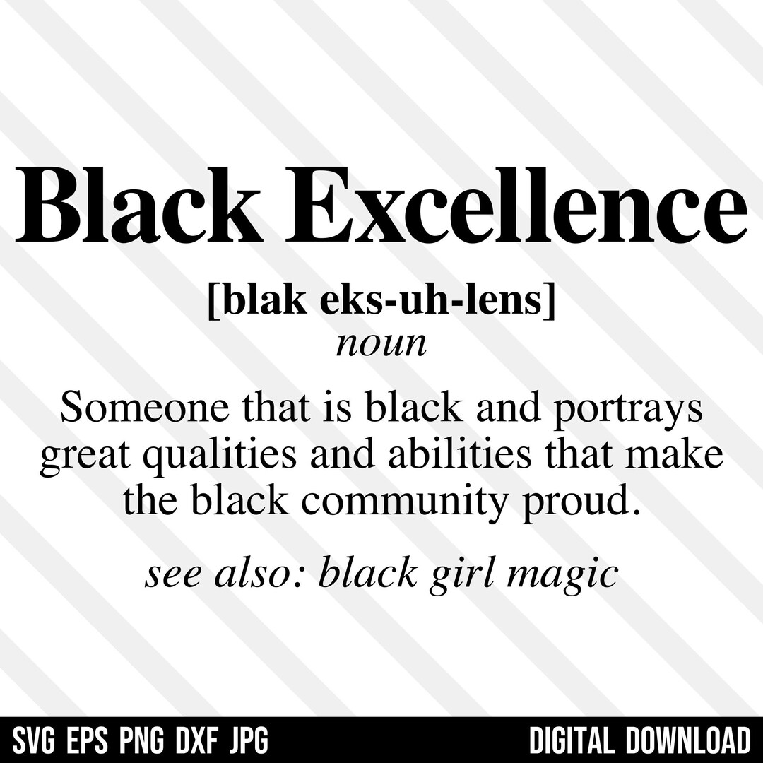 Black Excellence SVG EPS PNG Dxf Jpg Melanin, Black Girl Magic ...