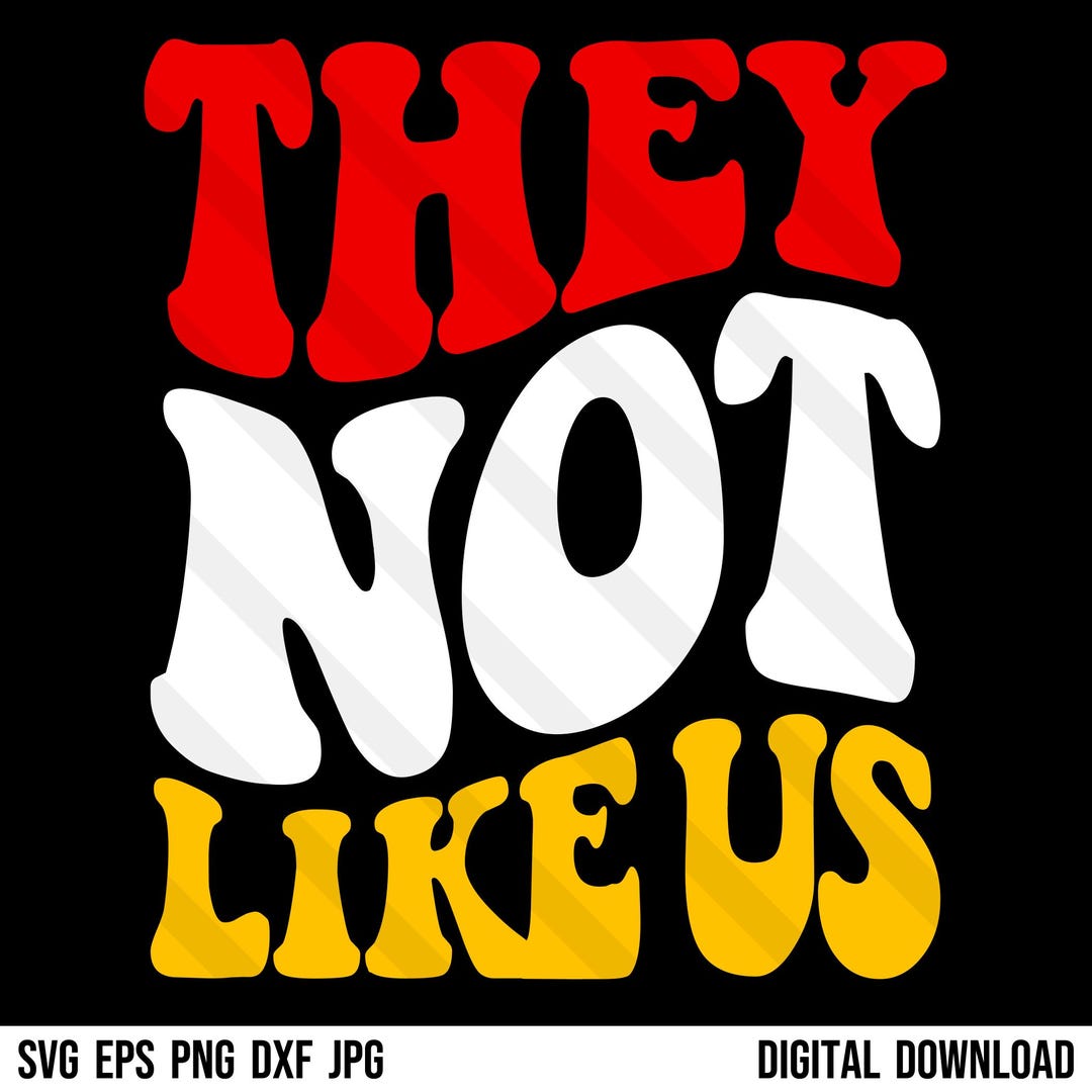 They Not Like Us SVG PNG EPS Dxf Jpg Rap Music, Hip Hop, Rapper T-shirt ...
