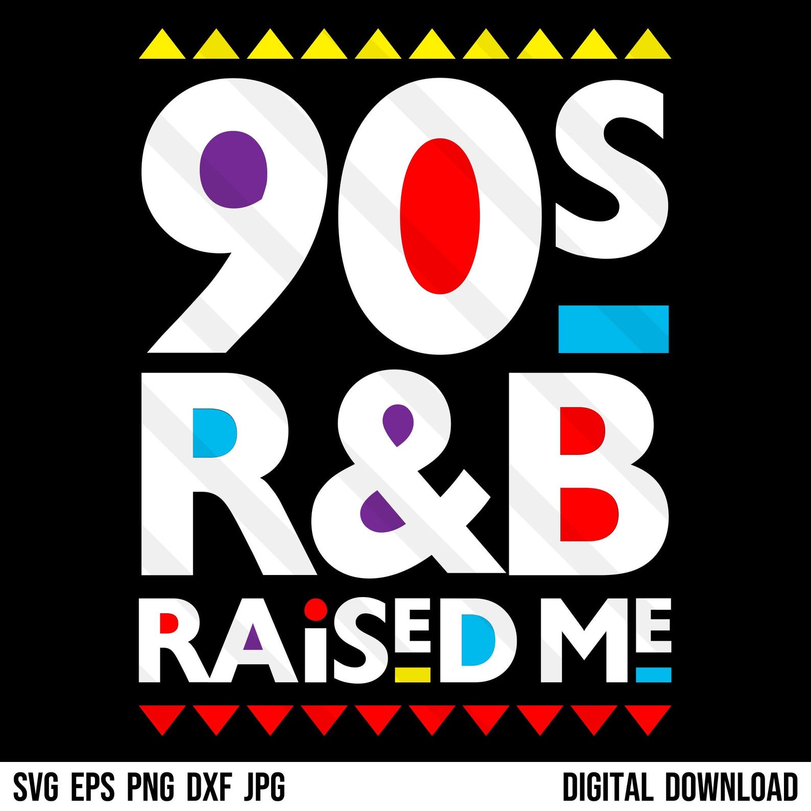 90s R&B Raised Me SVG PNG EPS Dxf Jpg Hiphop 1990s Era Rap Music Rapper ...