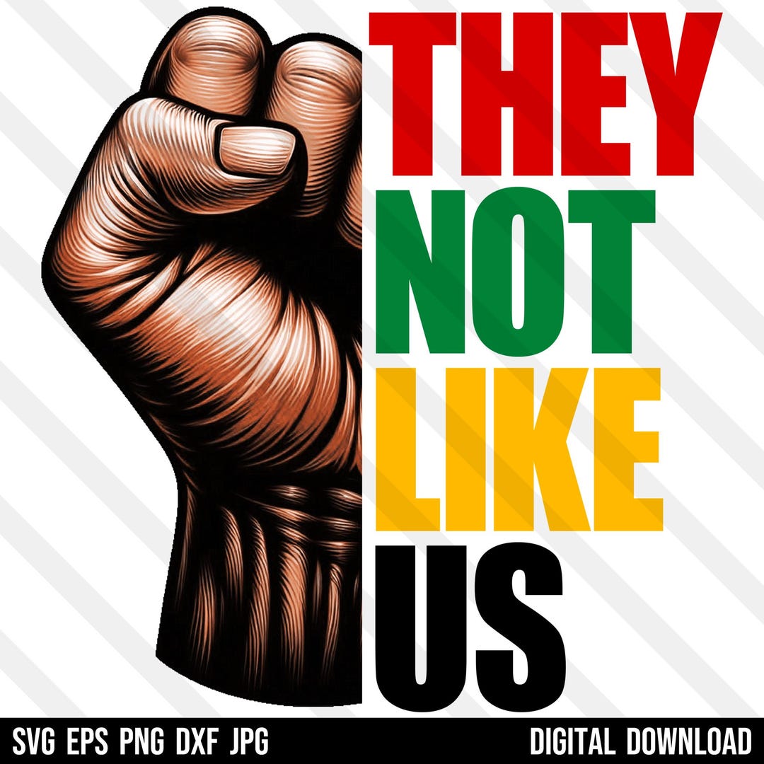 They Not Like Us Fist PNG JPG Rap Hip Hop Music Juneteenth Black ...