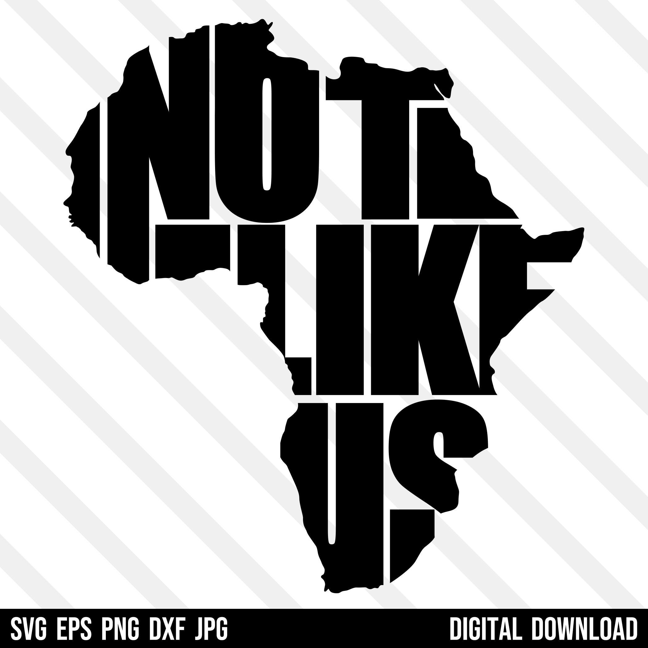 Not Like Us Africa SVG PNG EPS Dxf Jpg Melanin, Hip Hop Music, Rapper ...