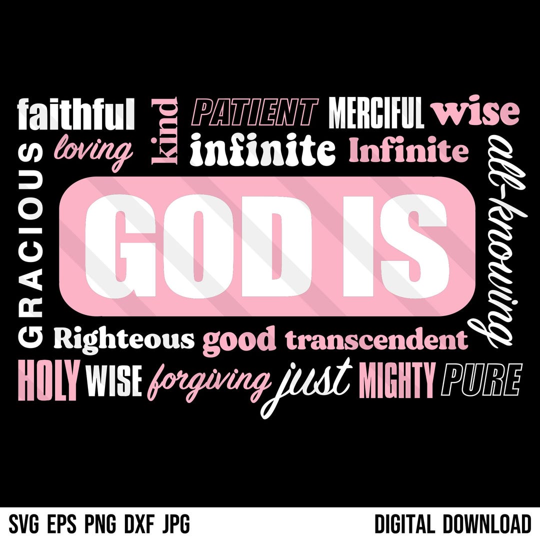 God is SVG PNG EPS Dxf Jpg Faithful Kind Patient Merciful Wise Loving ...