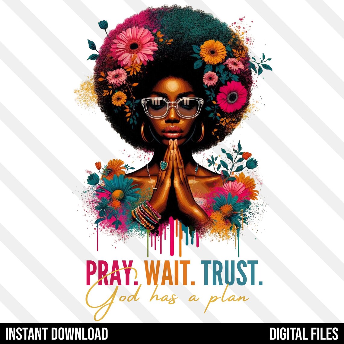 Pray Wait Trust God Has A Plan PNG JPG Juneteenth Since 1865 Black ...