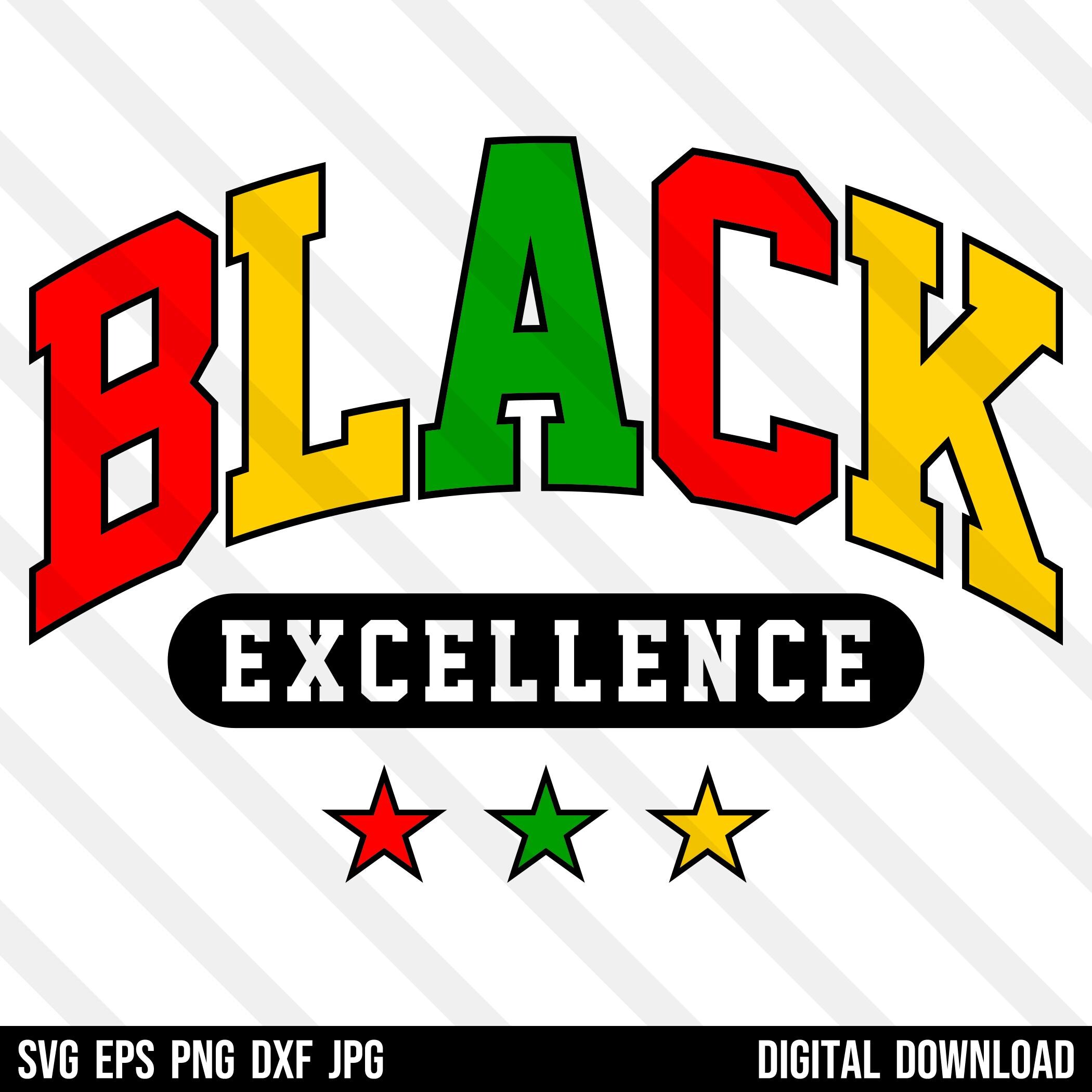 Black Excellence SVG EPS PNG Dxf Jpg Melanin, Black Girl Magic ...