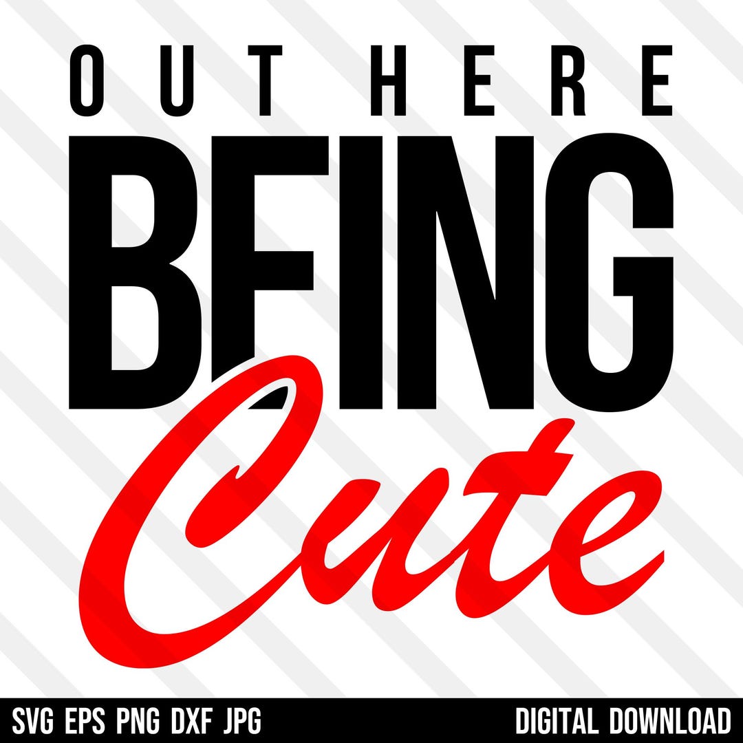 Out Here Being Cute SVG PNG Eps Dxf Jpg Melanin, Black Queen, Cutie ...