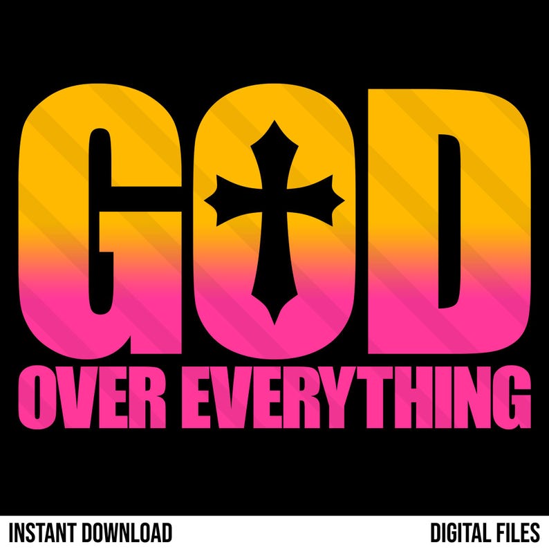 God Over Everything SVG EPS PNG Dxf Jpg Christian Cross Sublimation ...