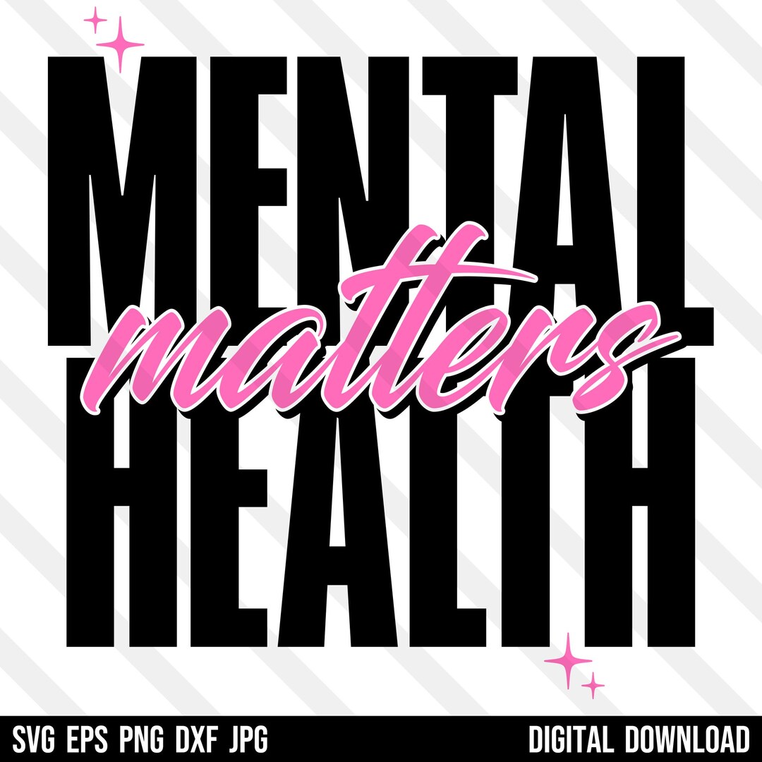 Mental Health Matters SVG PNG EPS Dxf Jpg Mental Health Awareness ...