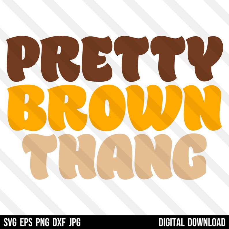 Pretty Brown Thang SVG PNG EPS Dxf Jpg Melanin, African American Woman ...