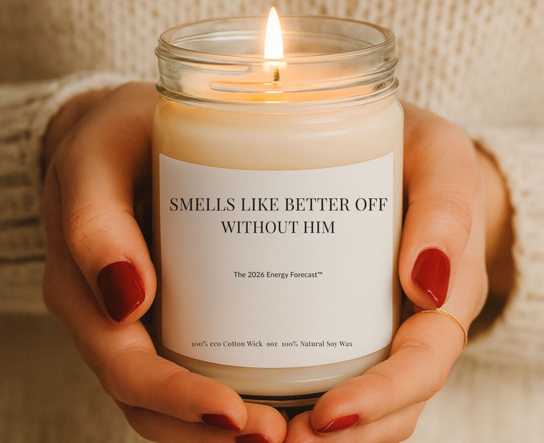 Smells Like Better off Without Him Candle, Breakup Gift for Women, Soft ...