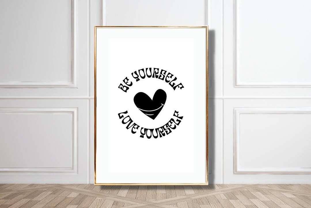 Be Yourself Poster Self-love Wall Art Positive Affirmation Poster ...