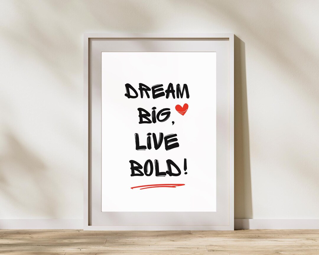 Dream Big Live Bold Poster | Motivational Wall Art | Bold Quote Print ...