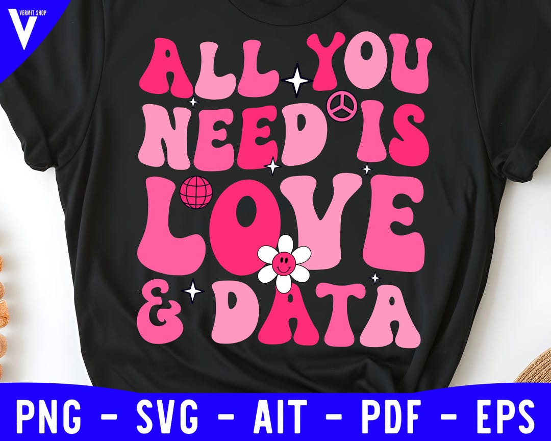 All You Need is Love and Data PNG, Valentine's Day SVG, Retro Teacher ...