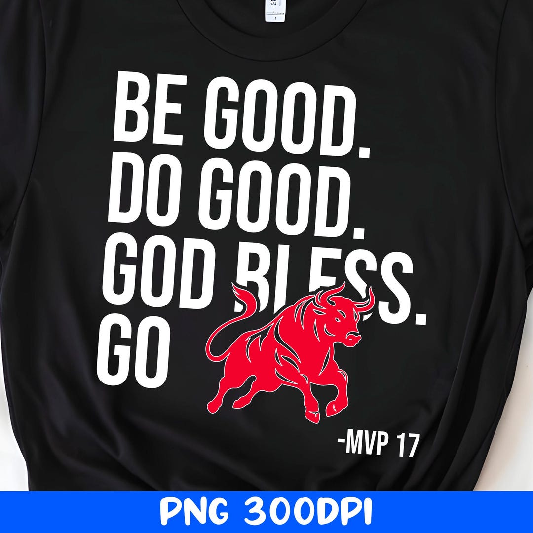 Be Good Do Good God Bless Go Bills, Josh Allen MVP, Buffalo Football ...