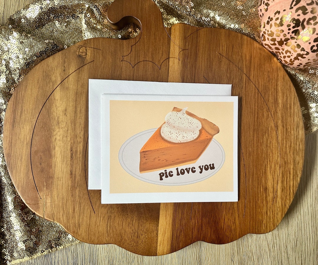 Pie Love You Greeting Card qty. 1 Pumpkin Pie Cards Pie Cards Funny ...
