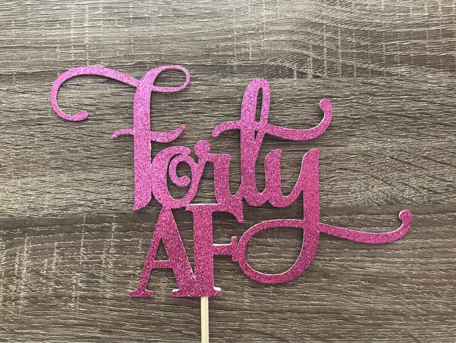 Forty AF Cake Topper. Made Out of Glitter Cardstock. Forty - Etsy