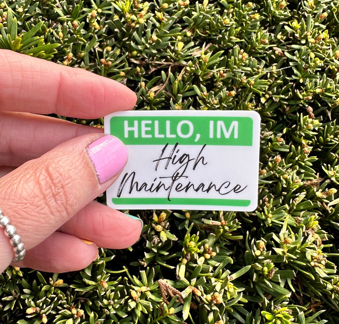 Hello I'm High Maintenance Sticker qty. 1 Stoner Stickers Laptop ...