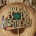 Have A Dope Birthday Cake Topper 420 Cake Topper Weed Cake - Etsy