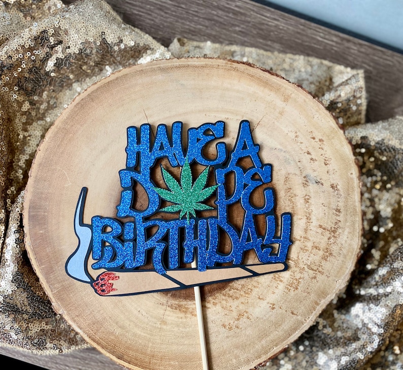 Have A Dope Birthday Cake Topper 420 Cake Topper Weed Cake - Etsy New ...